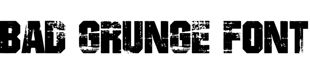 Bad Grunge Font | DafontStyle