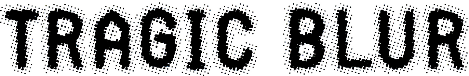 Tragic Blur font style - dafont style