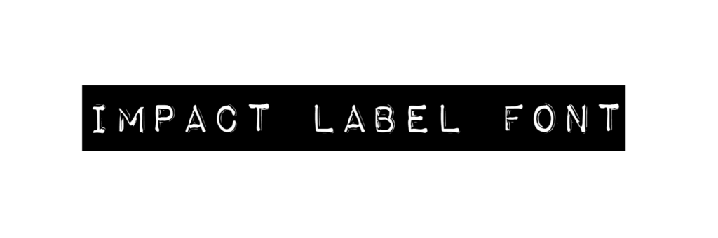 Impact Label Font - Dafont Style