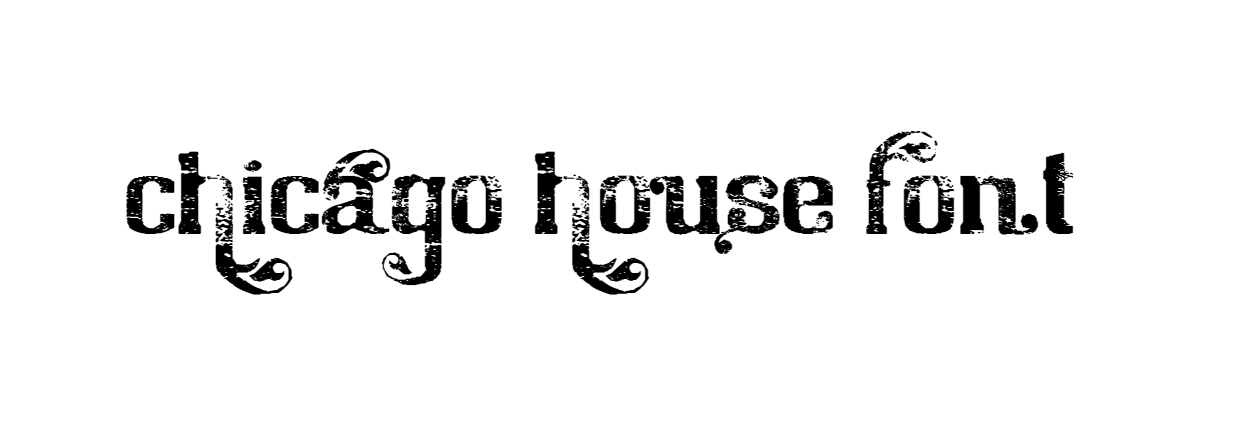 Chicago House Font - Dafont Style