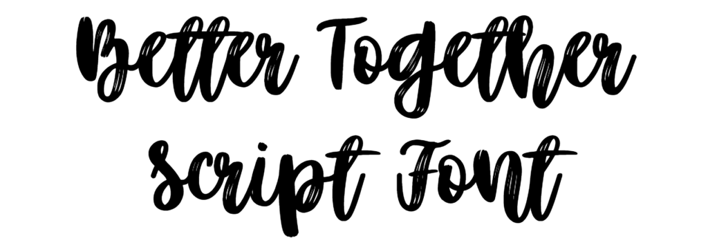 Better Together Script Font - DafontStyle