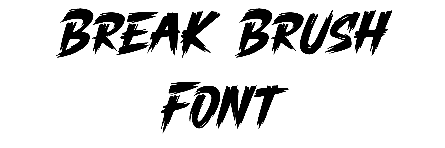 Break Brush Font - Dafont Style
