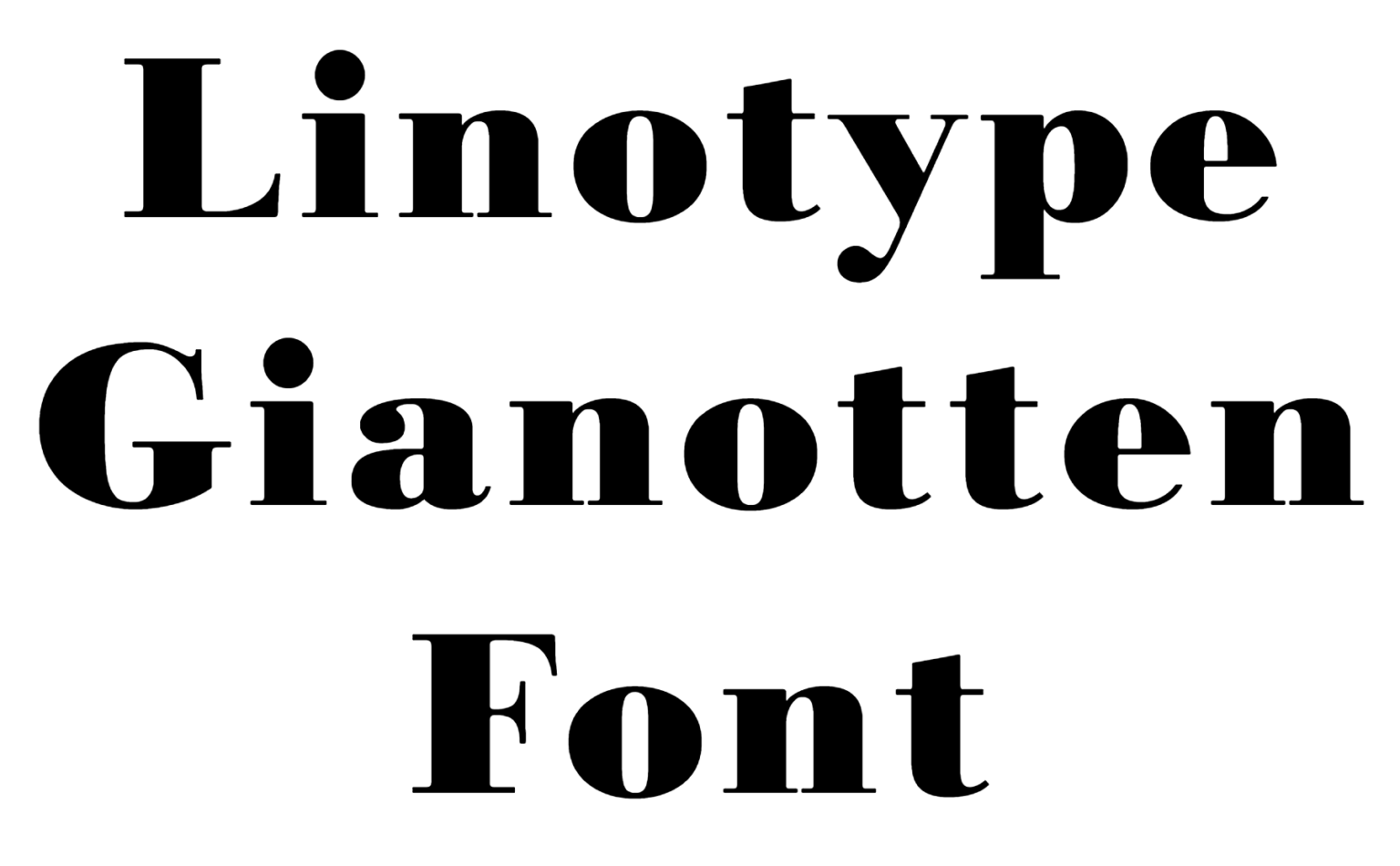 Linotype Gianotten Font - Dafont Style