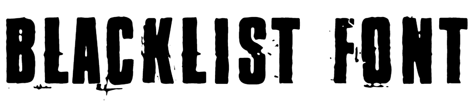 Blacklist Font - Dafont Style