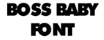 Boss Baby Font - Dafont Style