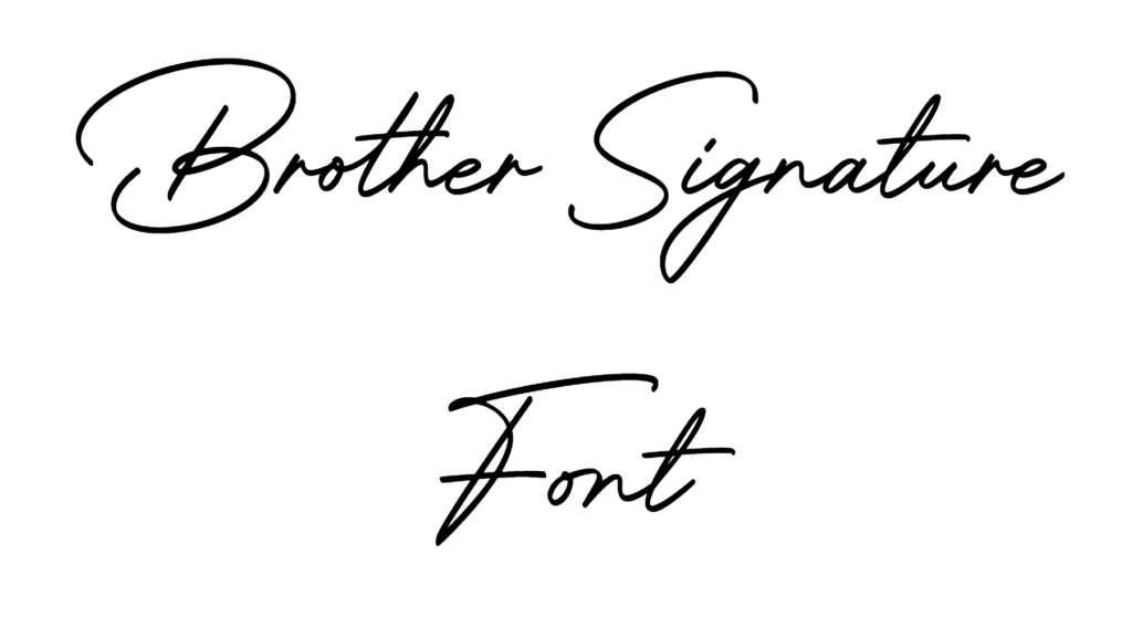 Brother Signature Font - Dafont Style