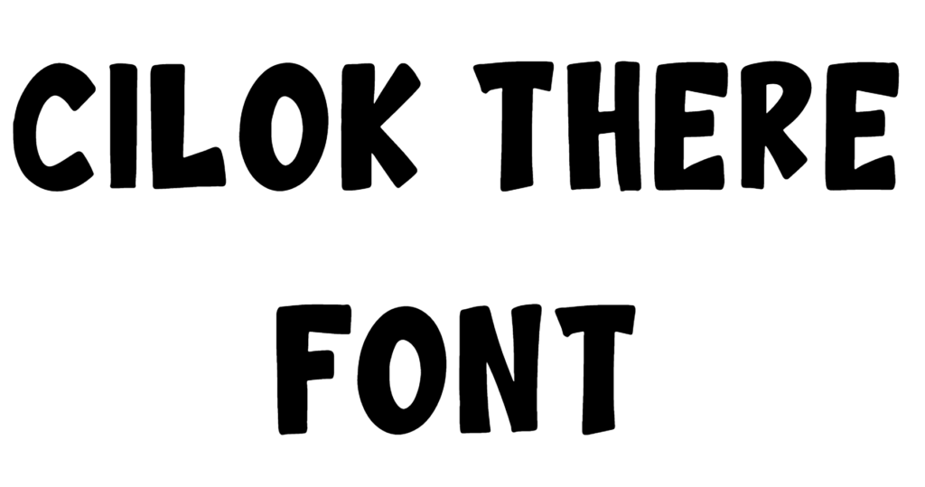 Cilok There Font - DafontStyle