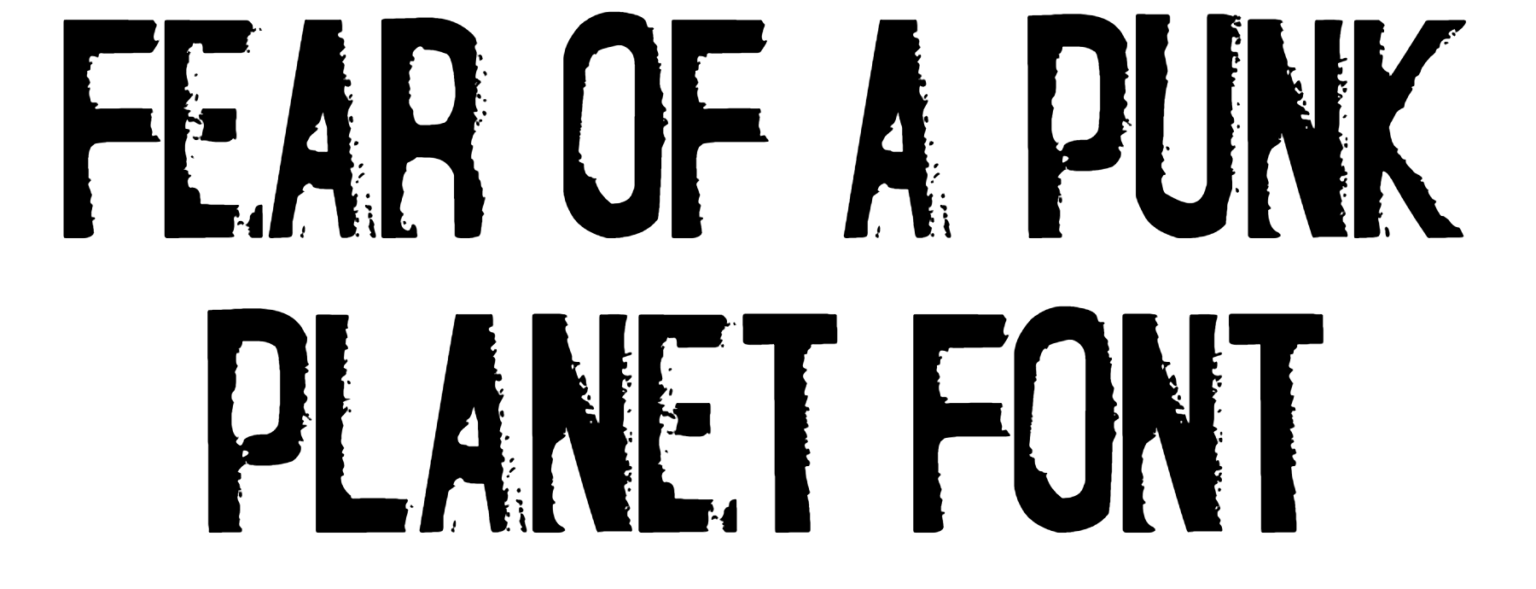 Fear of a Punk Planet Font - Dafont Style