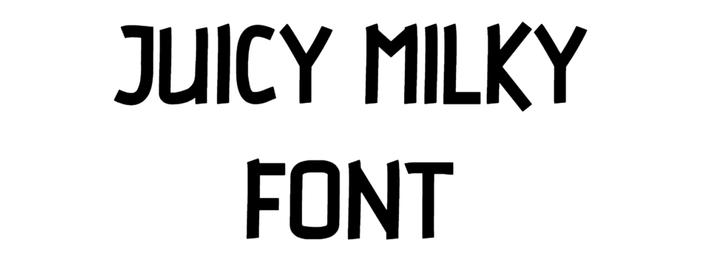 JUICY MILKY Font - DafontStyle