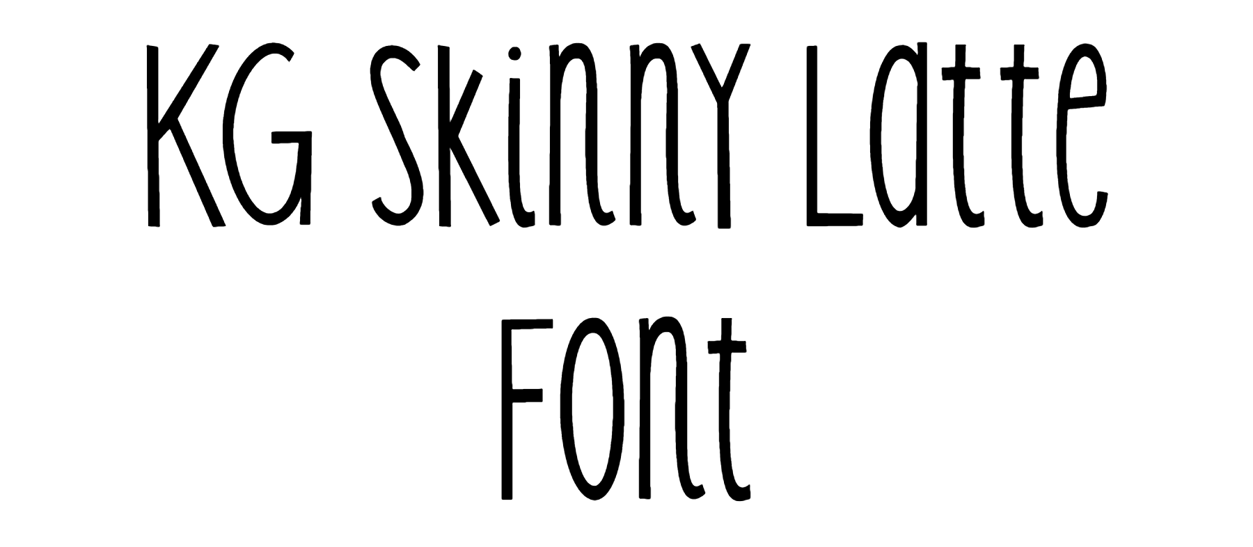 KG Skinny Latte Font - DafontStyle