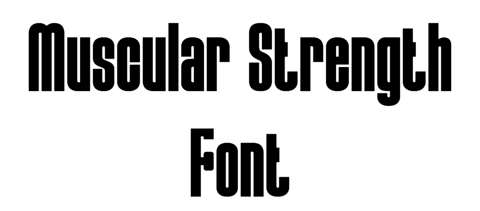 Muscular Strength Font - Dafont Style