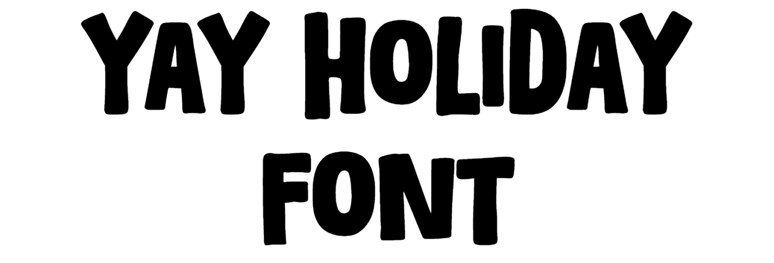 Yay Holiday Font - DafontStyle