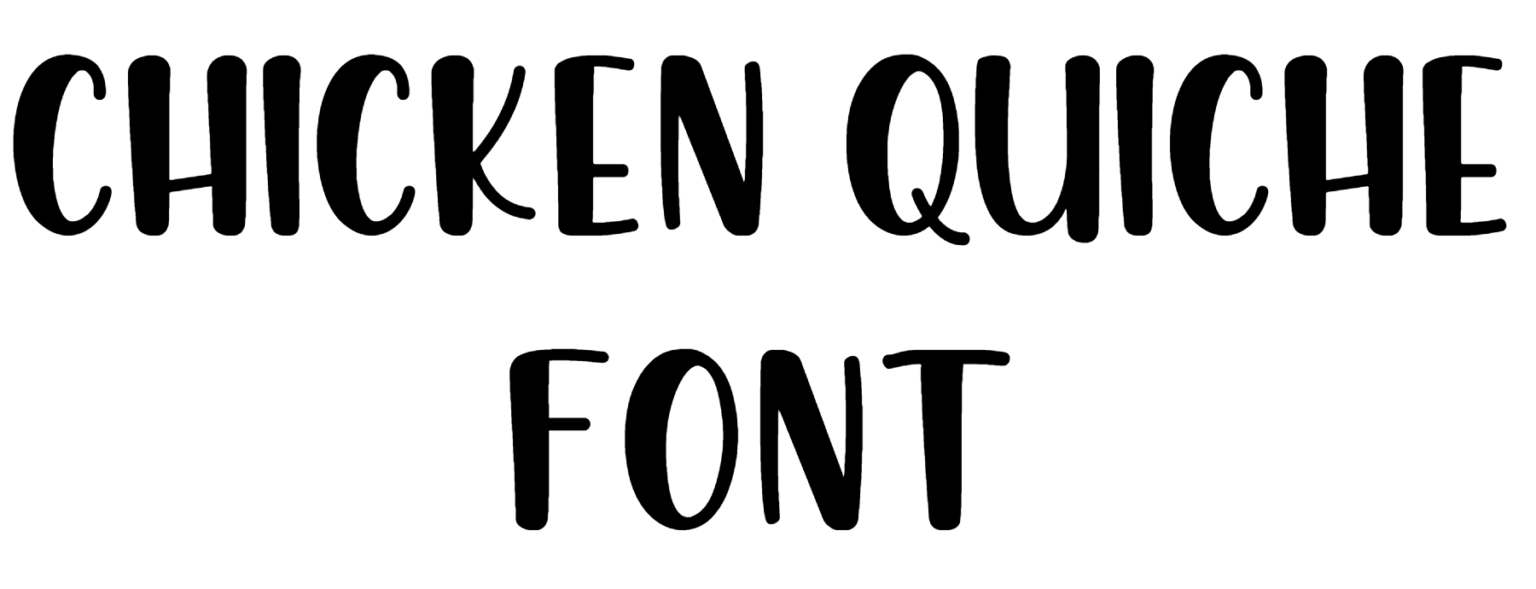 Chicken Quiche Font - DafontStyle