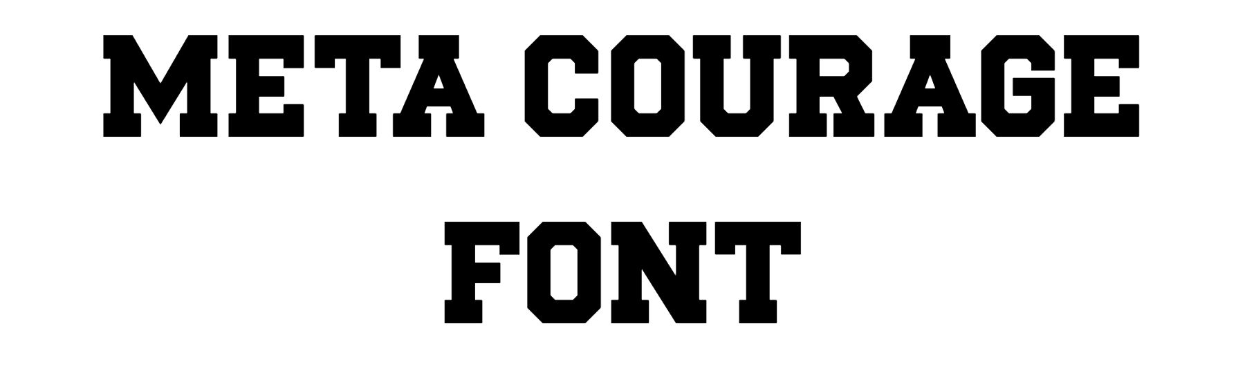 Meta Courage Font - Dafont Style