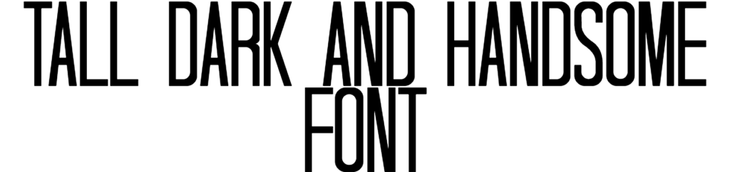 Tall Dark And Handsome Font | DafontStyle