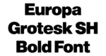 Europa Grotesk SH Bold Font - Dafont Style