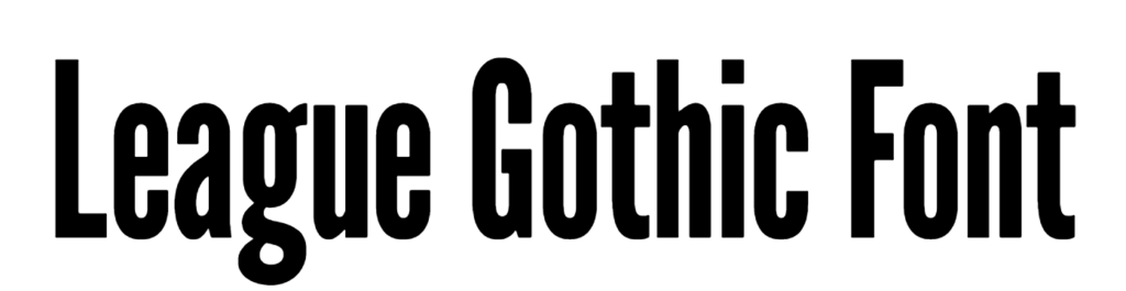 League Gothic Font - Dafont Style