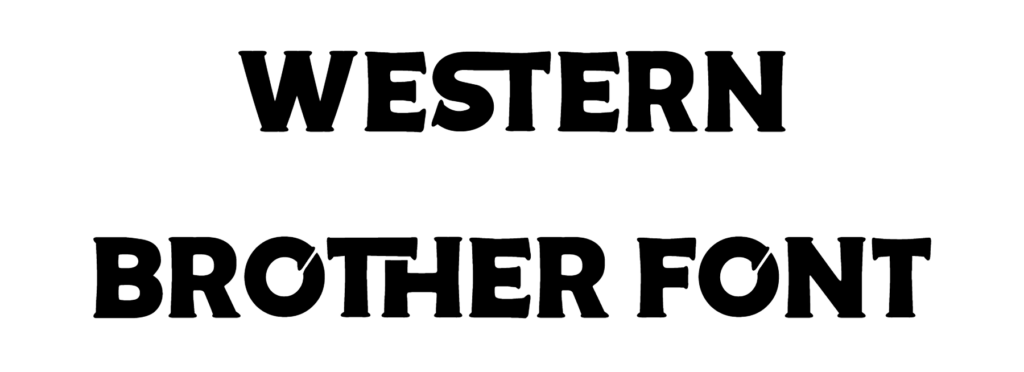 Western Brother Font - Dafont Style