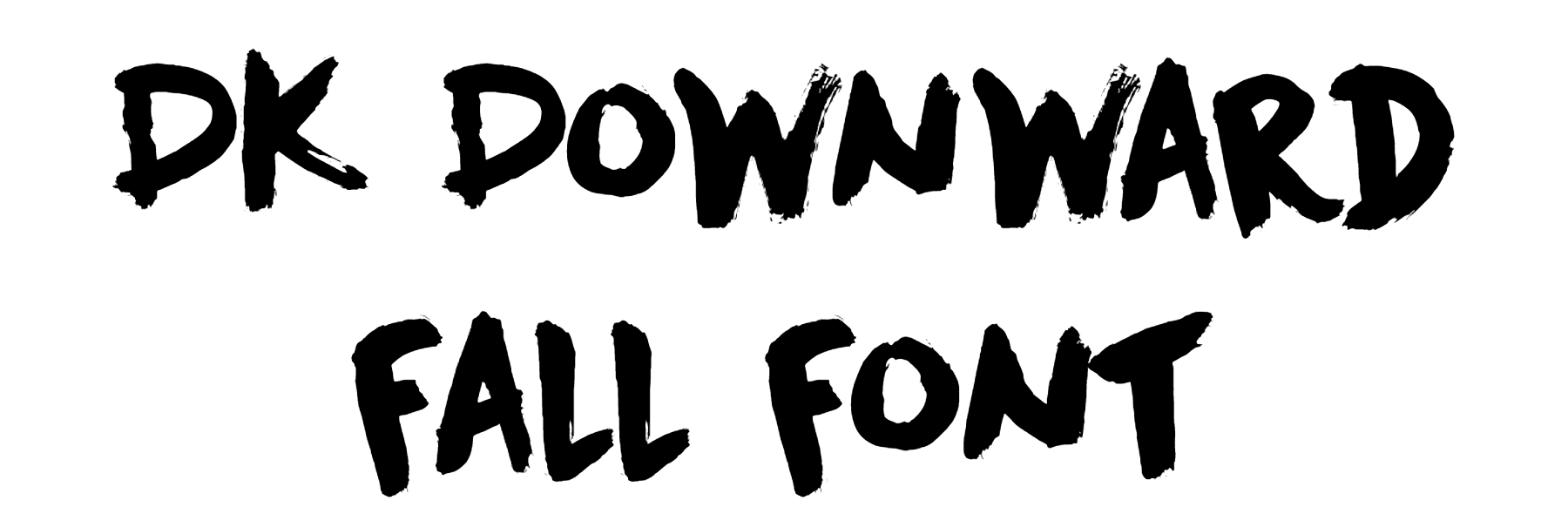 DK Downward Fall Font - Dafont Free Font