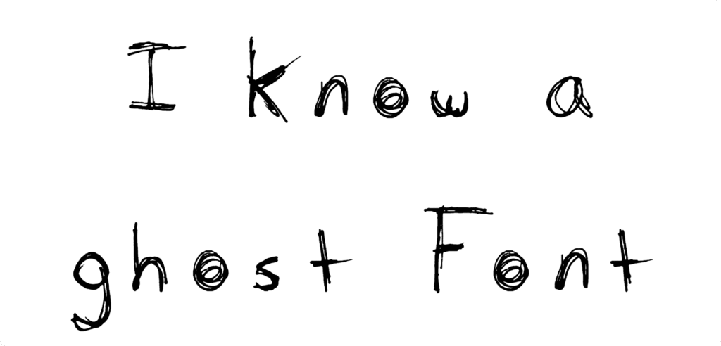 I know a Ghost Font - Dafont Style
