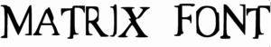 Matrix Font - DafontStyle
