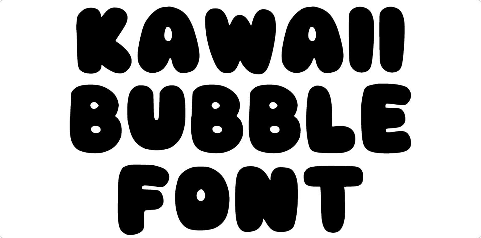 Kawaii Bubble Font - Dafont Style