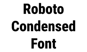 Roboto Condensed Font - Dafont Style