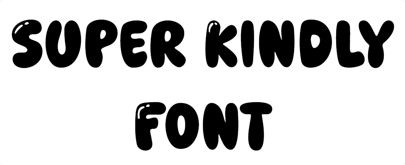 Super Kindly Font - DafontStyle