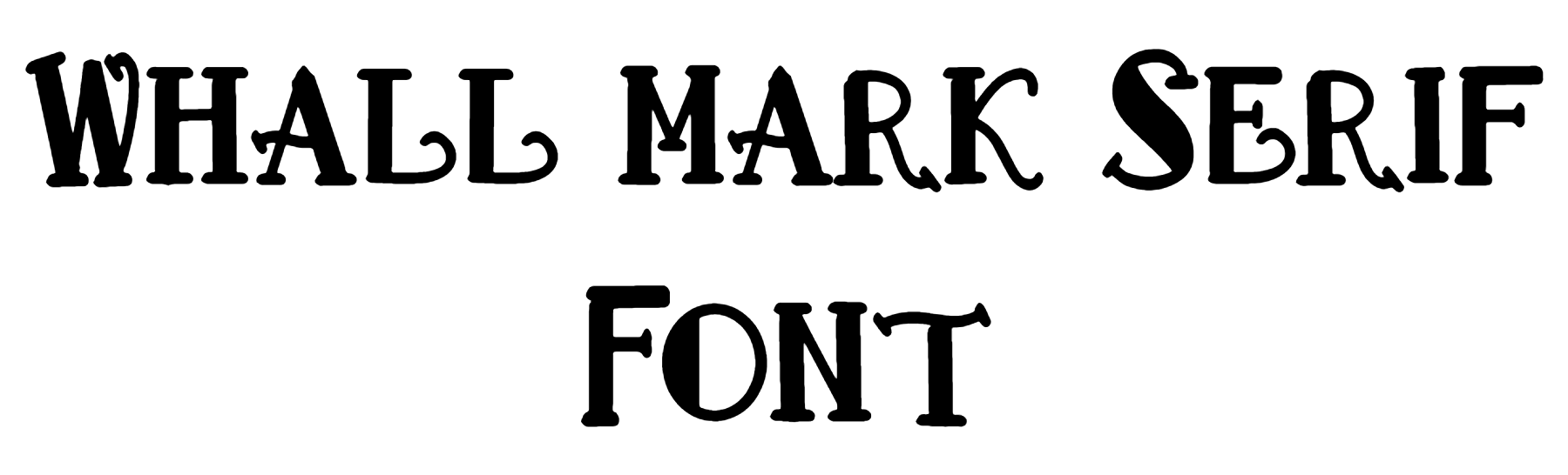 Whall mark Serif Font - DafontStyle