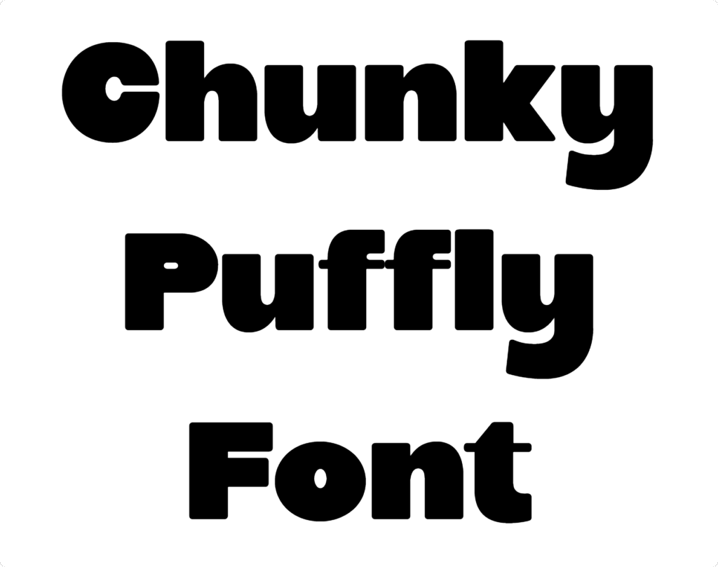 Chunky Puffly Font - DafontStyle