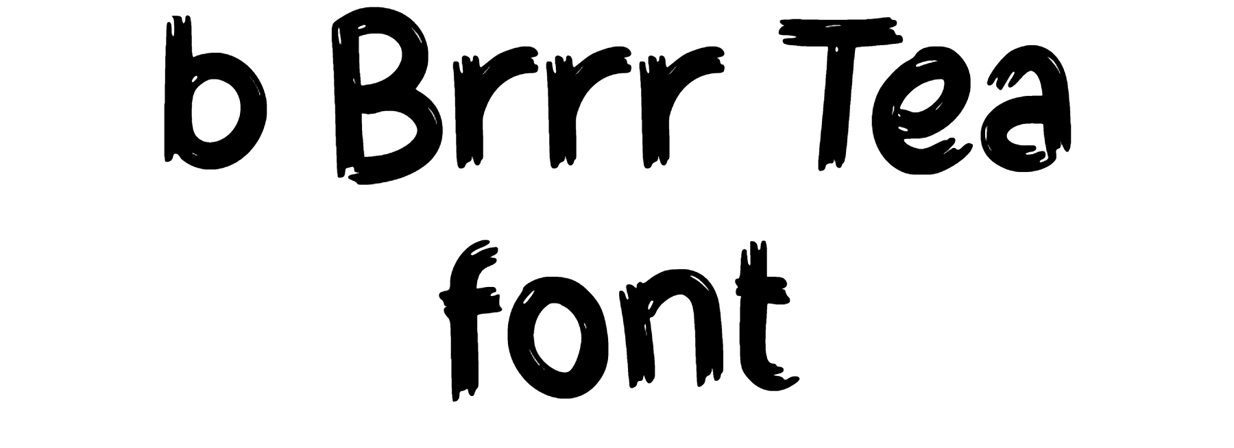 b Brrr Tea font